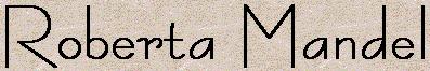 Roberta Mandel Home Page